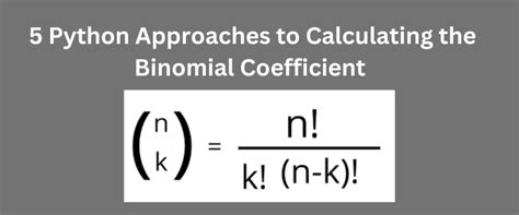 Calculate The Binomial Coefficient In 5 Ways Askpython