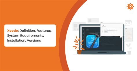 Xcode Definition Features System Requirements Installation Versions