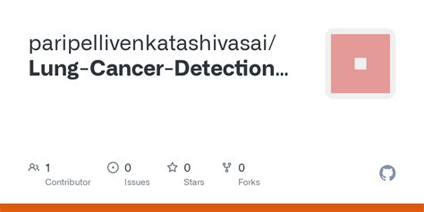 Github Paripellivenkatashivasai Lung Cancer Detection Using Deep