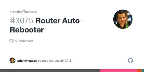 Router Auto Rebooter · Issue 3075 · Arendsttasmota · Github