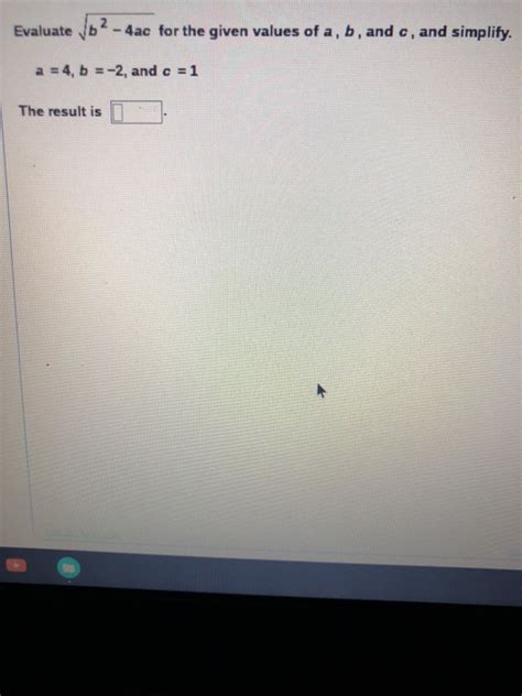 Solved 2 Evaluate B 4ac For The Given Values Of A B And C