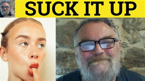 🔵 Suck It Up Meaning Suck It Up Definition Suck It Up Examples Us Slang Suck It Up Youtube
