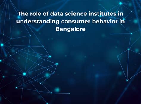 Role Of Data Science Institutes In Understanding Consumer Behavior
