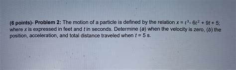 Solved 6 Points Problem 2 The Motion Of A Particle Is Chegg Com