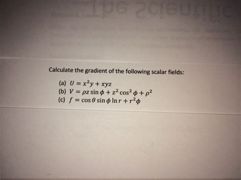 solved calculate the gradient of the following scalar