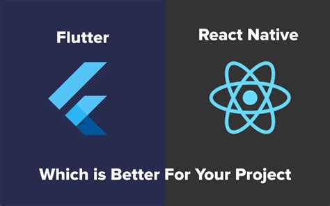 Flutter Vs React Native Which Is Better For Your Project Smarther