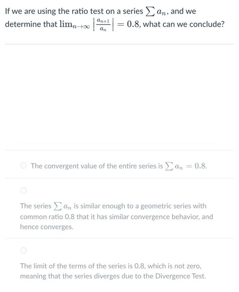 If We Are Using The Ratio Test On A Series Sum A N And We Determine That Lim N
