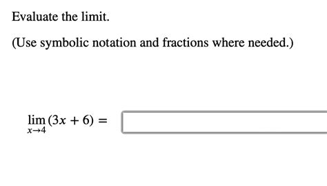 Solved Evaluate The Limituse Symbolic Notation And