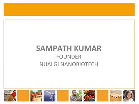 Sampath Kumar Founder Nualgi Nanobiotech Ppt