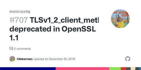 tlsv1 2 client method void deprecated in openssl 1 1 · issue 707 · draios sysdig · github