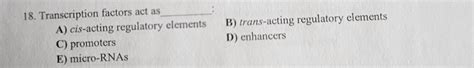Solved Transcription Factors Act As ﻿a ﻿cis Acting