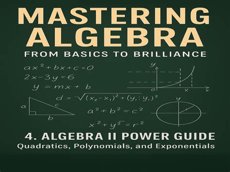 4 Algebra Ii Power Guide Quadratics Polynomials And Exponentials