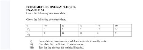 ECONOMETRICS ONE SAMPLE QUIZ EXAMPLE Given The Chegg