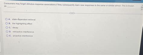 Solved Consumers May Forget Stimulus Response Associations