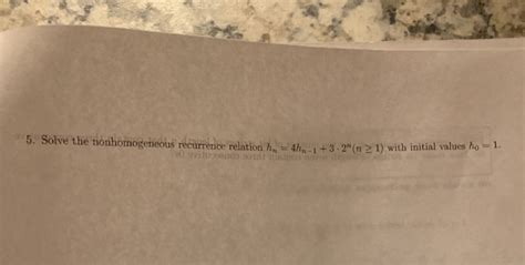 Solved 5 Solve The Nonhomogeneous Recurrence Relation H4