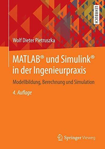 Matlab® Und Simulink® In Der Ingenieurpraxis Modellbildung Berechnung