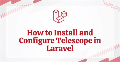 How To Install And Configure Telescope In Laravel