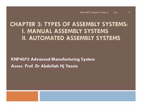 Chapter 3 Part 2 LN Prof Abdullah Yassin CHAPTER 3 TYPES OF ASSEMBLY SYSTEMS I MANUAL