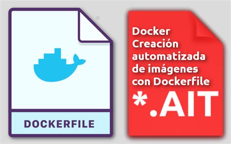 Creación Automática De Imágenes Docker Con Dockerfile ⋆ Apuntes It