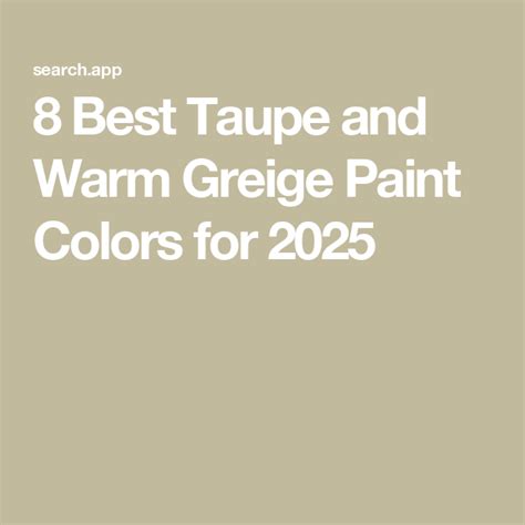 8 Best Taupe And Warm Greige Paint Colors For 2025 Greige Paint