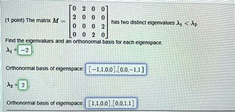The Matrix M Has Two Distinct Eigenvalues A X2 Find The Eigenvalues And An Orthonormal Basis
