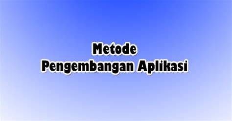 Metode Pengembangan Aplikasi Berbasis Web Wawasanku