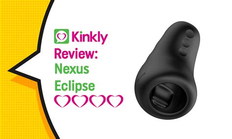 Sex Toy Review Nexus Eclipse Kinkly Straight Up Sex Talk With A Twist