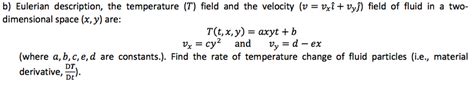 Solved Eulerian Description The Temperature T Field And