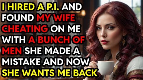 I Hired A Private Investigator And Discovered My Wife Cheating With Multiple Men My Shocking