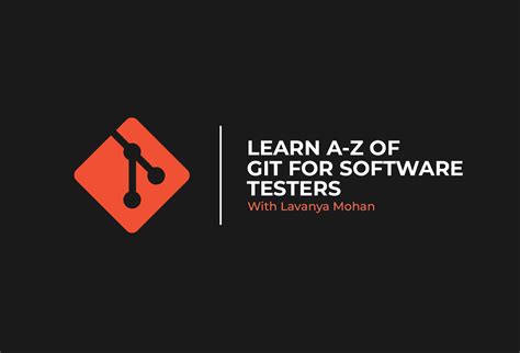 Introduction To Git Course By Lavanya Mohan Git Course For Software Testers