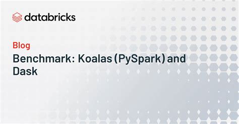 Benchmark Koalas Pyspark And Dask Databricks Blog