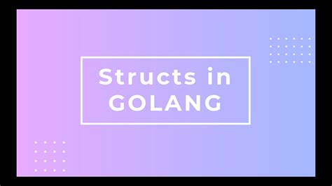 Structs In Golang Youtube
