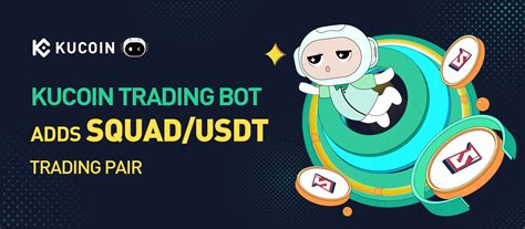 Kucoin Trading Bot Adds Squadusdt Trading Pair Kucoin