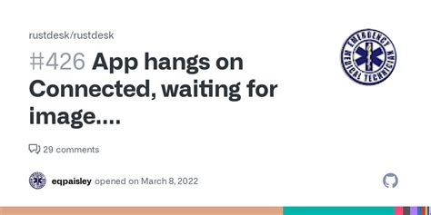 App Hangs On Connected Waiting For Image · Issue 426 · Rustdesk Rustdesk · Github
