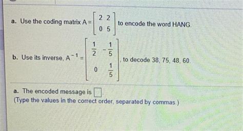 Solved 22 A Use The Coding Matrix A To Encode The Word