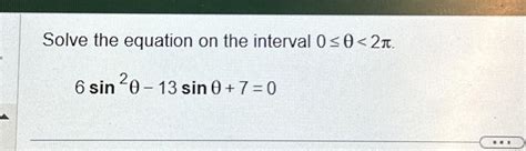Solved Solve The Equation On The Interval Chegg Com