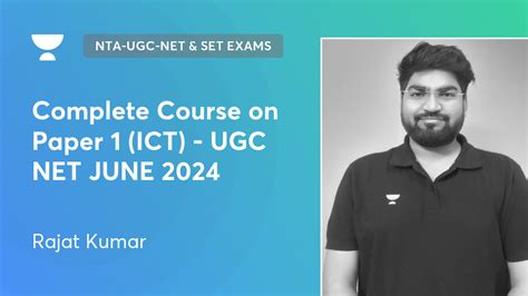 Nta Ugc Net And Set Exams Complete Course On Paper 1 Ict Ugc Net June 2024 By Unacademy