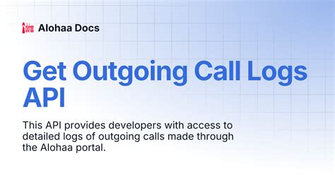 Get Outgoing Call Logs Api Alohaa Docs Get Outgoing Call Logs Api Alohaa Docs