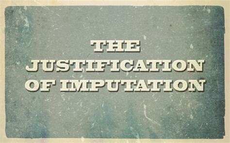 Feeding On Christ The Justification Of Imputation Feeding On Christ