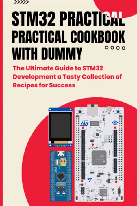 Stm32 Practical Cookbook With Dummy The Ultimate Guide To Stm32 Development A Tasty Collection