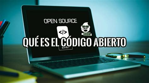 ¿qué Es El Código Abierto Esgeeks ¿qué Es El Código Abierto Esgeeks