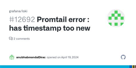 Promtail Error Has Timestamp Too New · Issue 12692 · Grafanaloki · Github