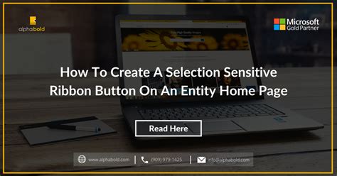 Creating Selection Sensitive Ribbon Button Entity Home Page