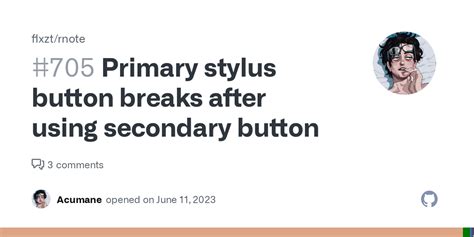Primary Stylus Button Breaks After Using Secondary Button · Issue 705 · Flxztrnote · Github