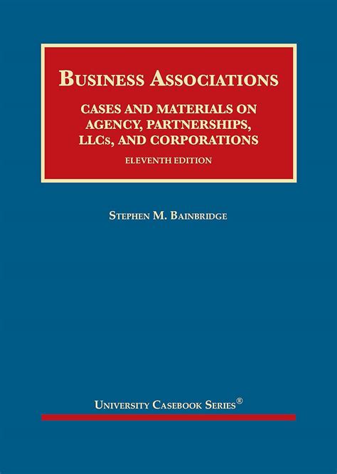 Business Associations Cases And Materials On Agency Partnerships