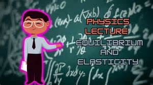 Physics Lecture Chapter 12 Equilibrium And Elasticity