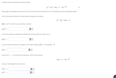 Solved Consider The Forced Damped Mechanical System Y Ty Chegg