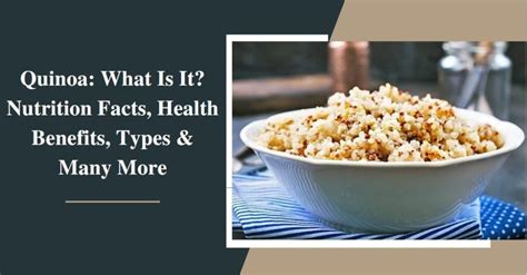 Quinoa What Is It Nutrition Facts Health Benefits Types And Many More