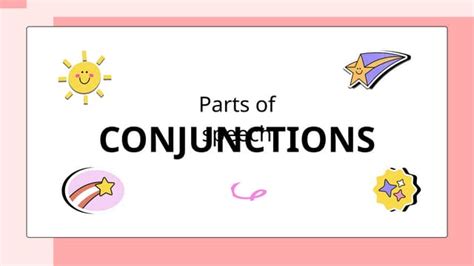 Parts Of Speech Conjunctions Presentation Colorful In Cute Style Pptx