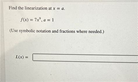 Solved Find The Linearization At Xafx7x9a1use